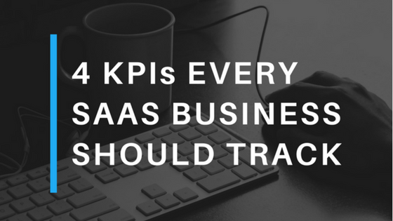 4 KPIs Every SaaS Business Should Track - BMT Micro - BMT Micro, Inc. 4 KPIs Every SaaS Business Should Track - BMT Micro - BMT Micro, Inc.