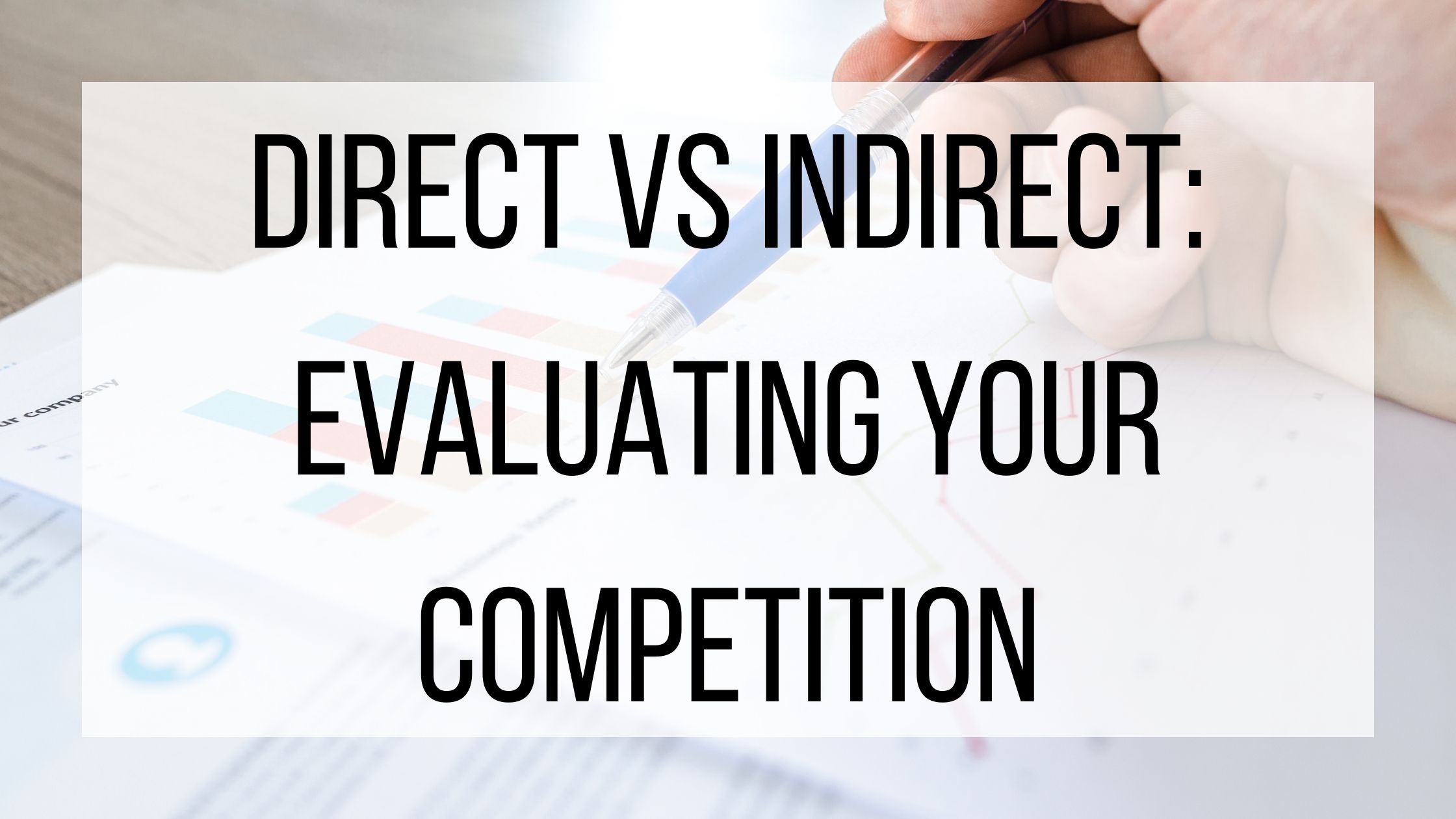 Direct Vs Indirect Evaluating Your Competition BMT Micro Blog