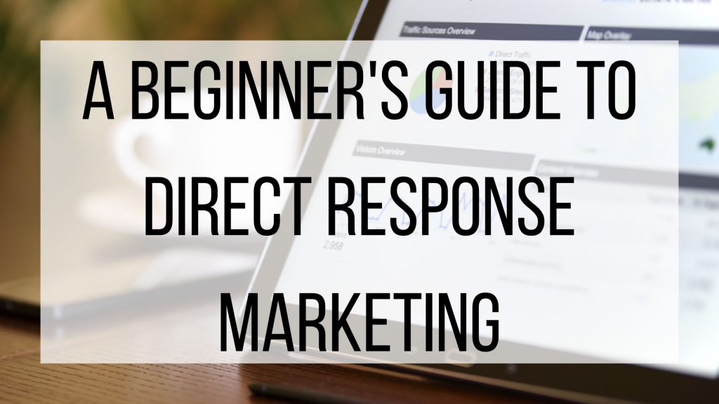 A Beginner’s Guide To Direct Response Marketing | BMT Micro Blog